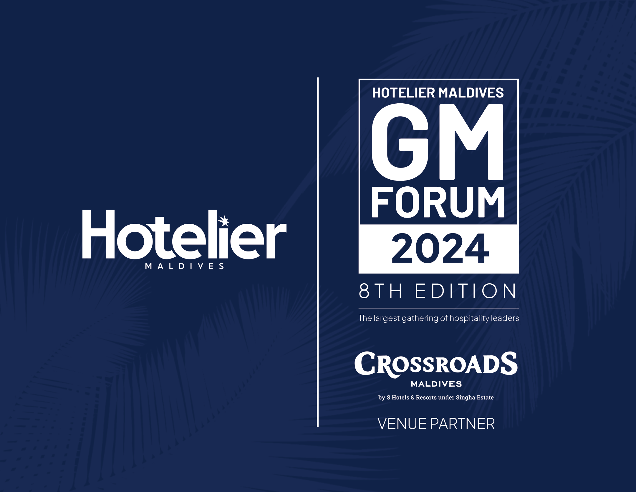 CROSSROADS Maldives partners with Hotelier Maldives for GM Forum 2024 ...